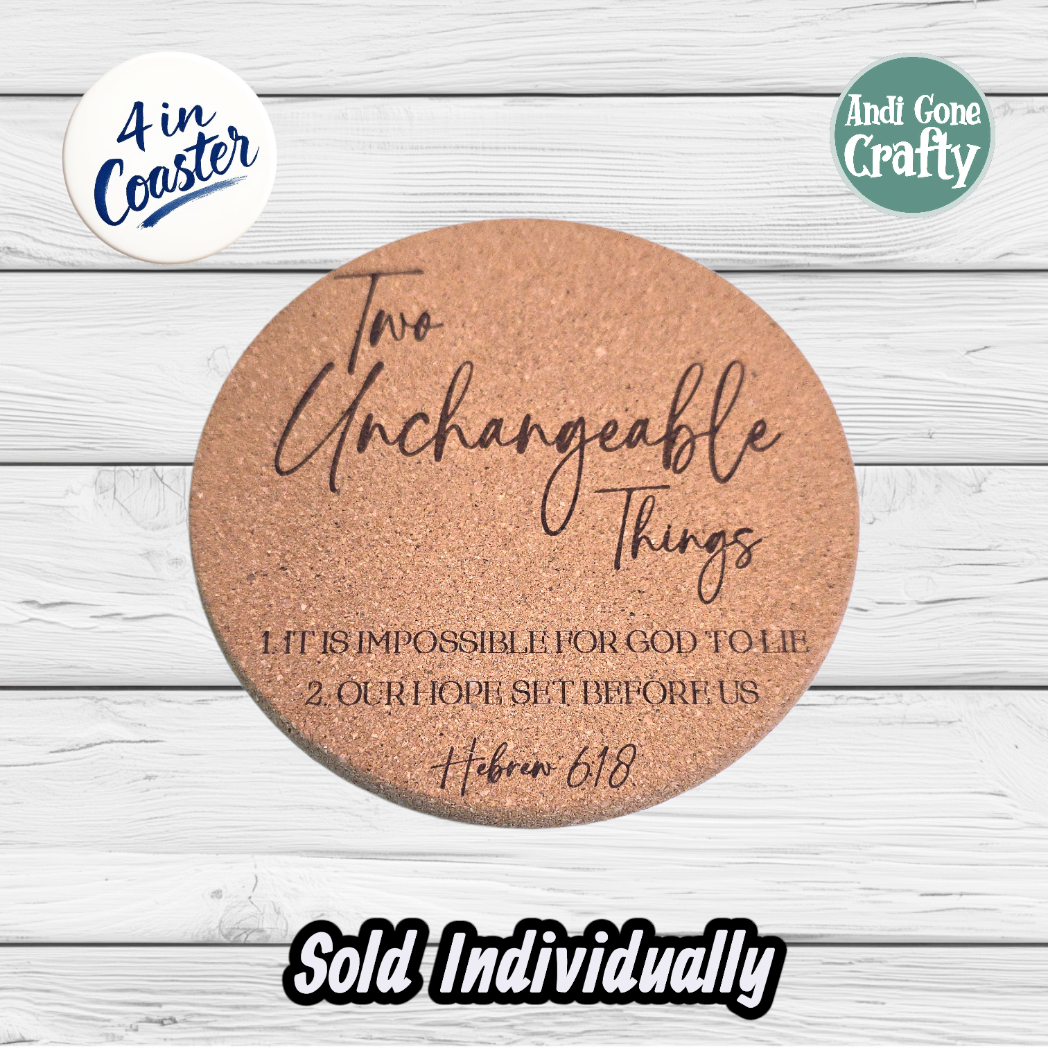 2 Unchangeable Things - JW 4in Cork Coaster – Andi Gone Crafty